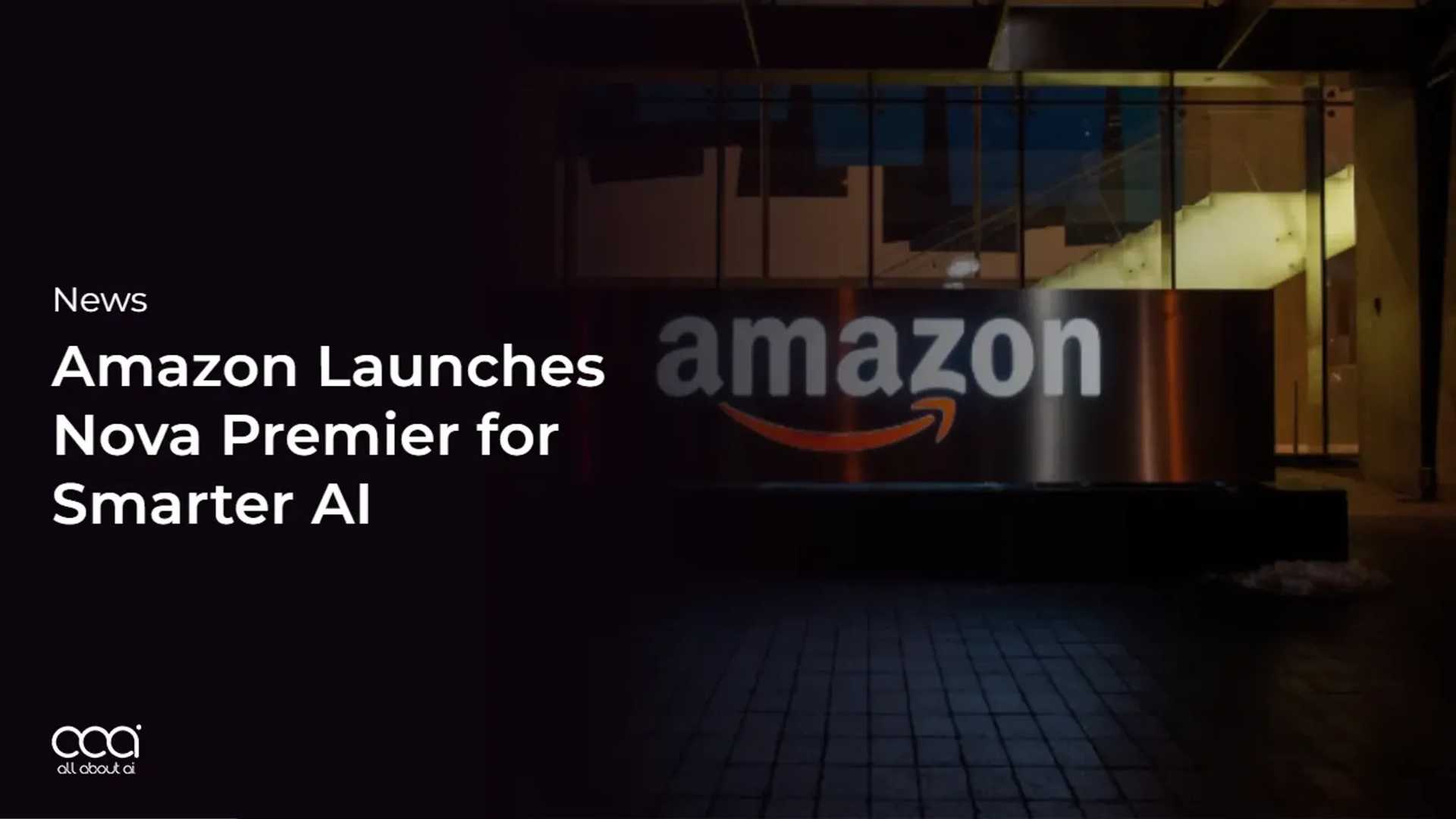 Revolutionizing Enterprise AI: Amazon Unveils Nova Premier - Fusion Chat