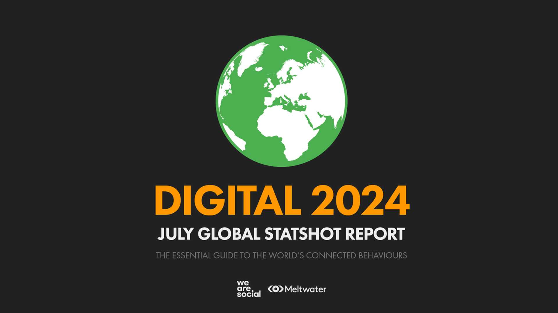 The Future of Digital: Insights from July 2024 Global Statshot Report ...