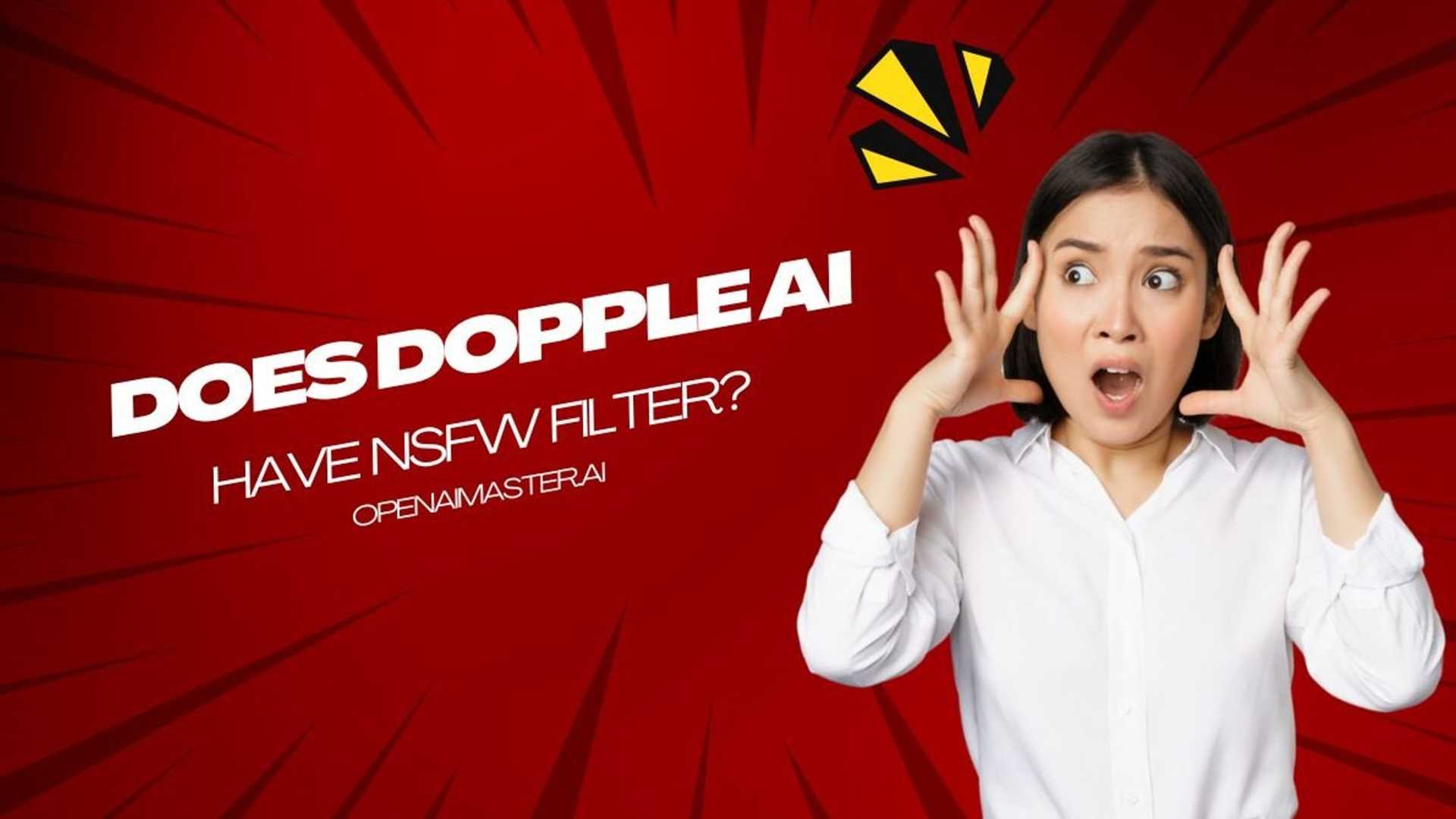 Exploring Dopple AI's NSFW Filter: Empowering User Choices - Fusion Chat