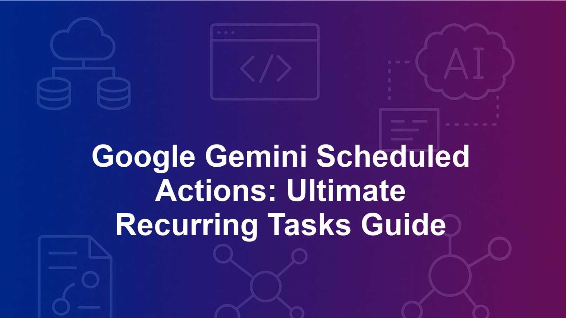 10 Creative Ideas for Google Gemini Scheduled Actions - Fusion Chat