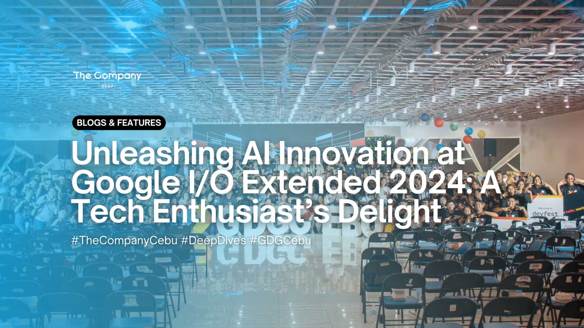 Innovations Unveiled: A Recap of Google I/O Extended 2024 - Fusion Chat