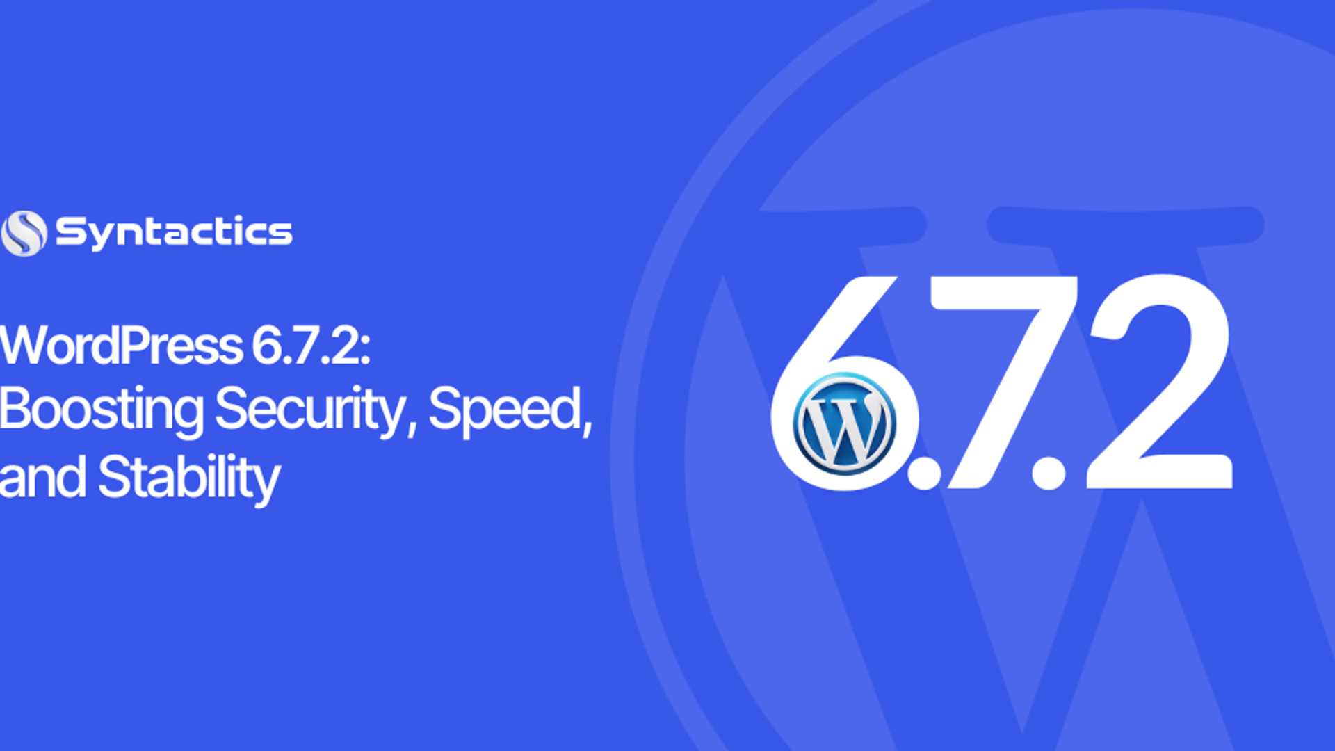 WordPress 6.7.2: The Ultimate Security and Speed Update - Fusion Chat